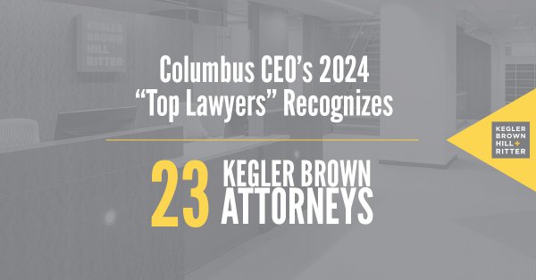 23 Kegler Brown Attorneys Included in 2024 Columbus CEO’s Top Lawyers